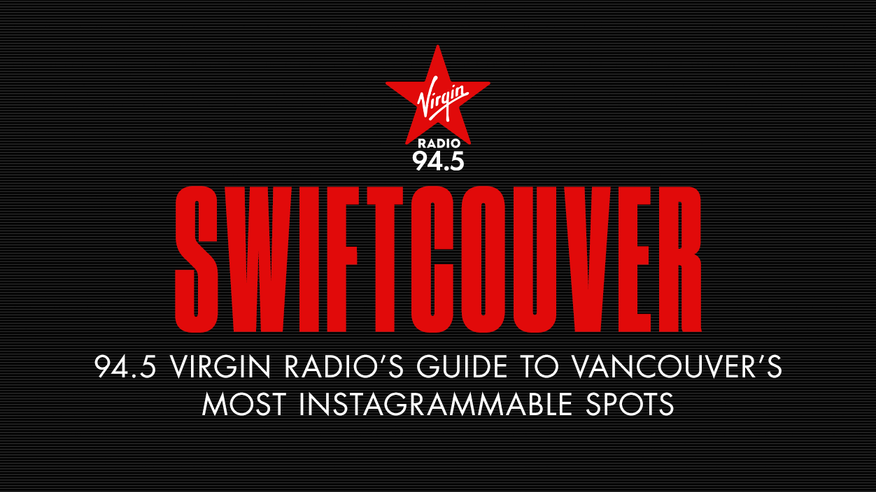Swiftcouver: 94.5 Virgin Radio’s Guide to Vancouver’s Most ...
